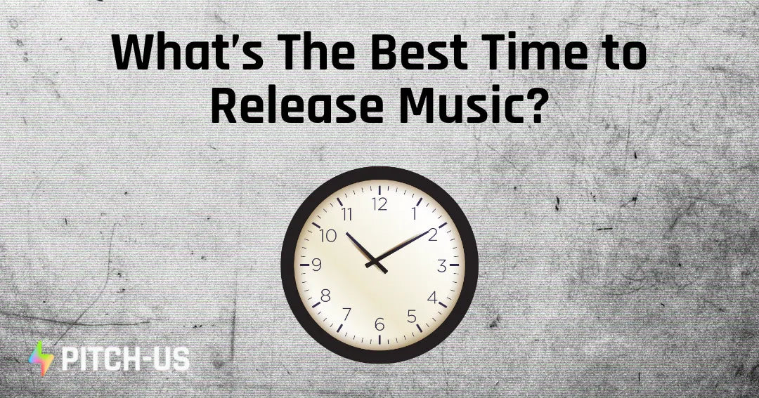 The Best Time to Release Music: Timing Is Everything